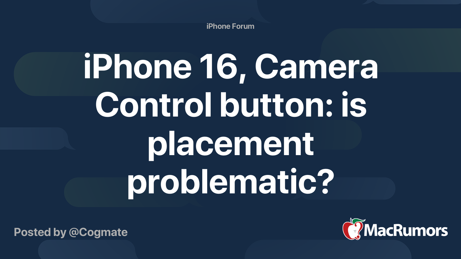 iPhone 16, Camera Control button: is placement problematic? [MERGED] | MacRumors Forums