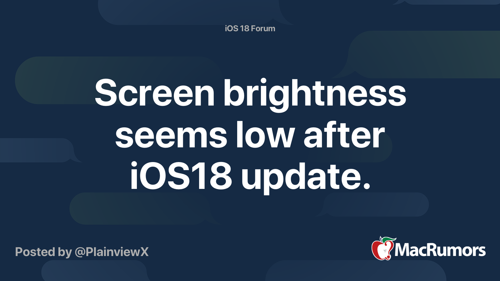Screen brightness seems low after iOS18 update. | MacRumors Forums