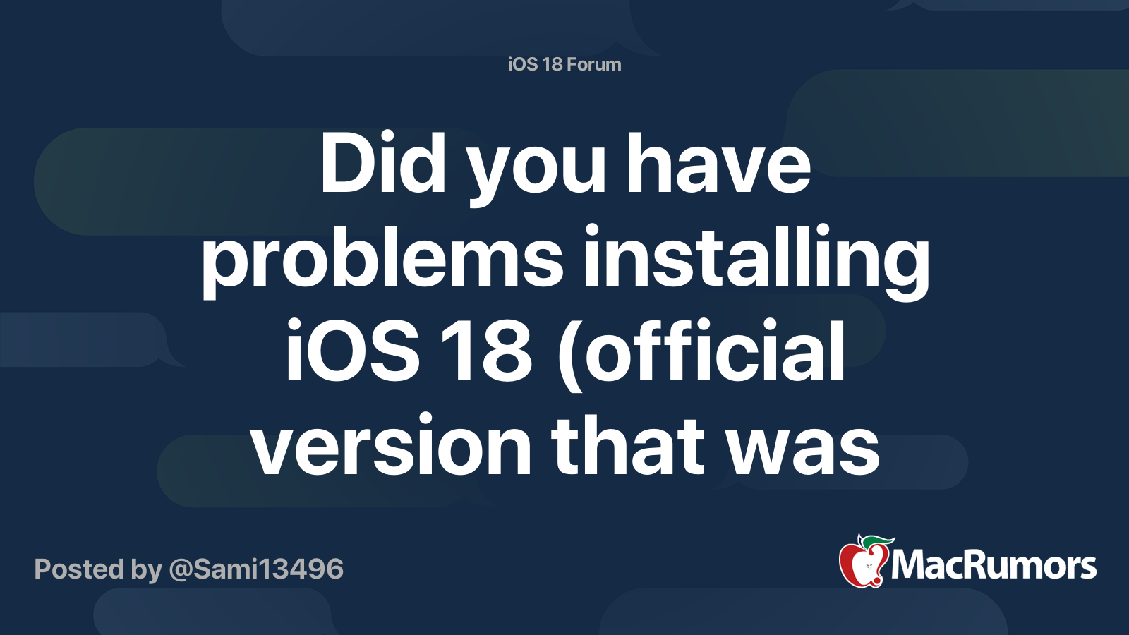 Did you have problems installing iOS 18 (official version that was released on Sep 16 ...