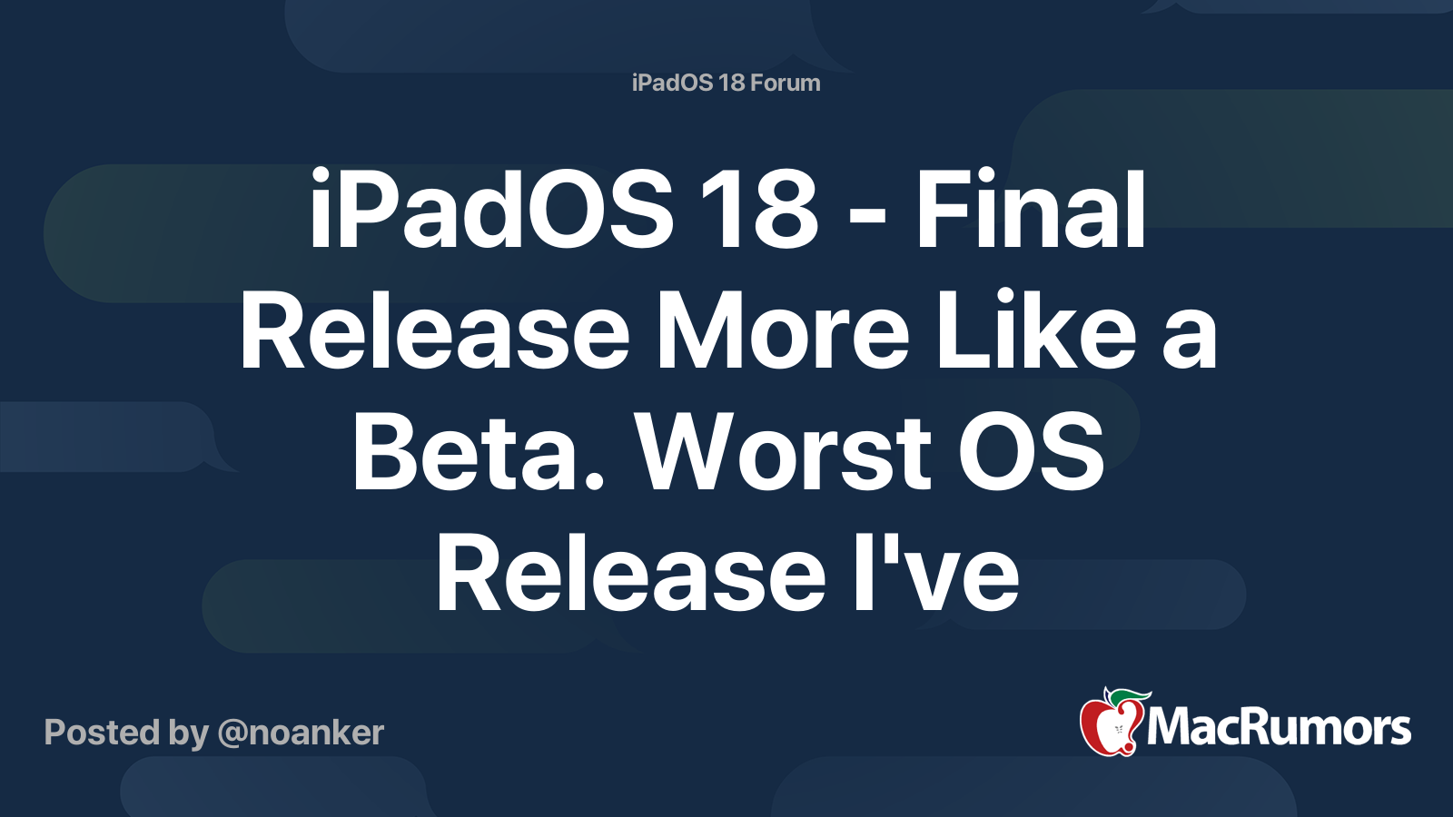 iPadOS 18 - Final Release More Like a Beta. Worst OS Release I've Experienced | MacRumors Forums
