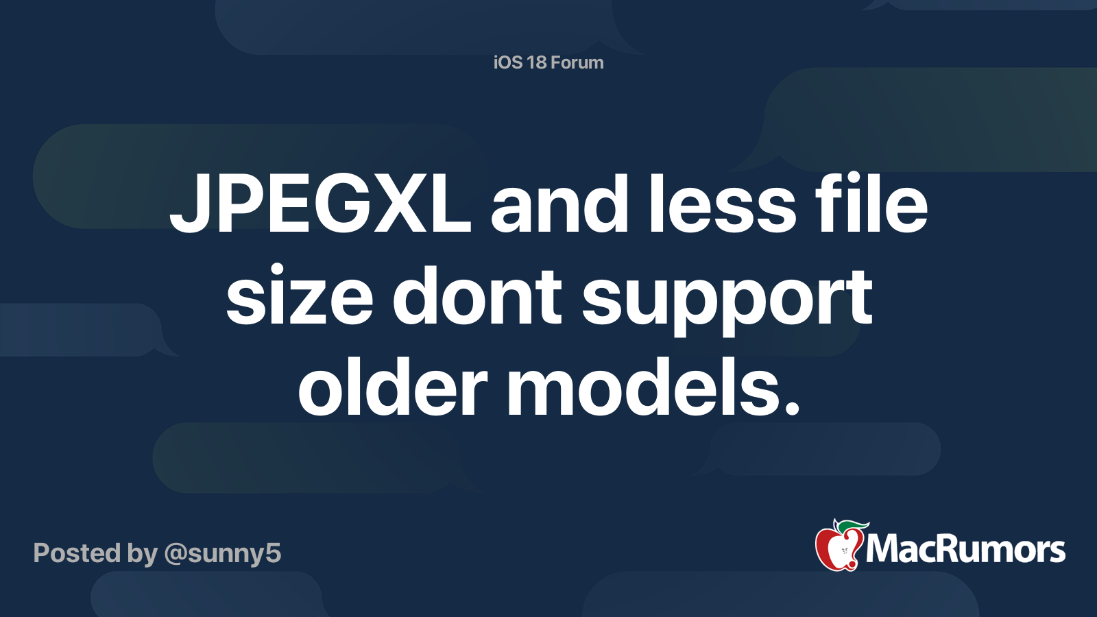 JPEGXL and less file size dont support older models. | MacRumors Forums