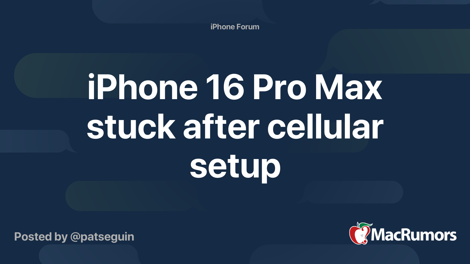 iPhone 16 Pro Max stuck after cellular setup | MacRumors Forums