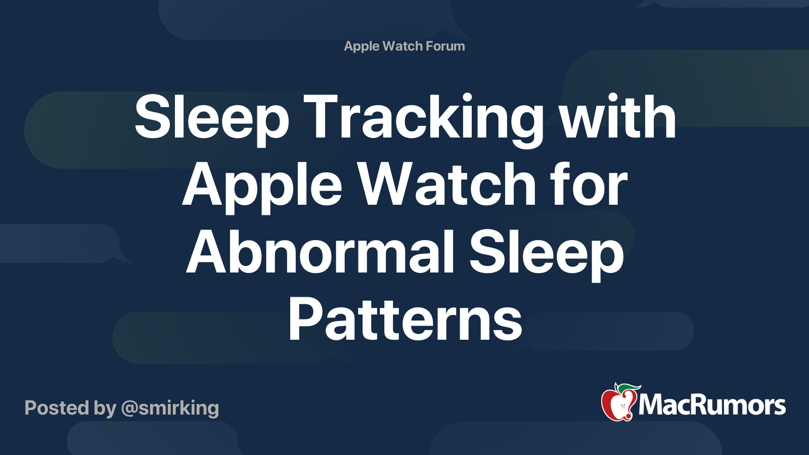Sleep Tracking with Apple Watch for Abnormal Sleep Patterns | MacRumors Forums