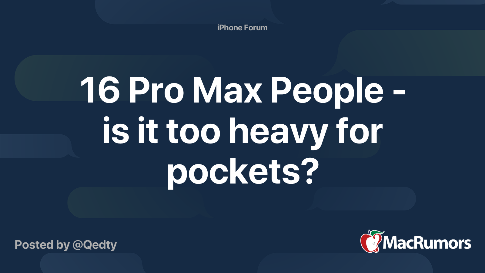 16 Pro Max People - is it too heavy for pockets? | MacRumors Forums