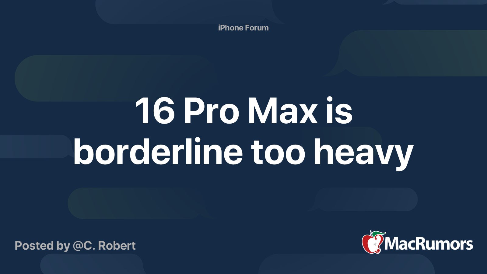 16 Pro Max is borderline too heavy | MacRumors Forums
