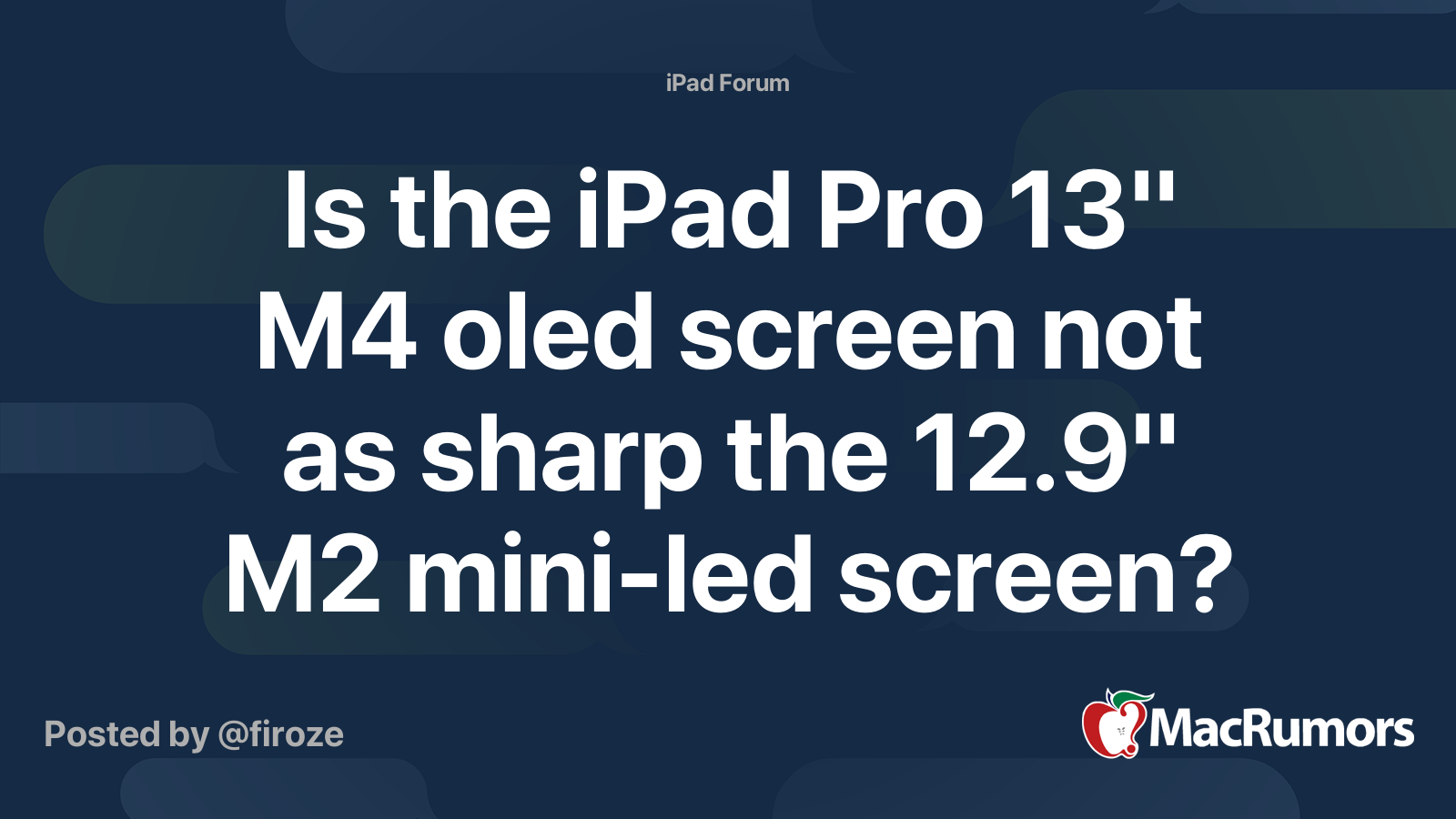 Is the iPad Pro 13" M4 oled screen not as sharp the 12.9" M2 mini-led screen? | MacRumors Forums