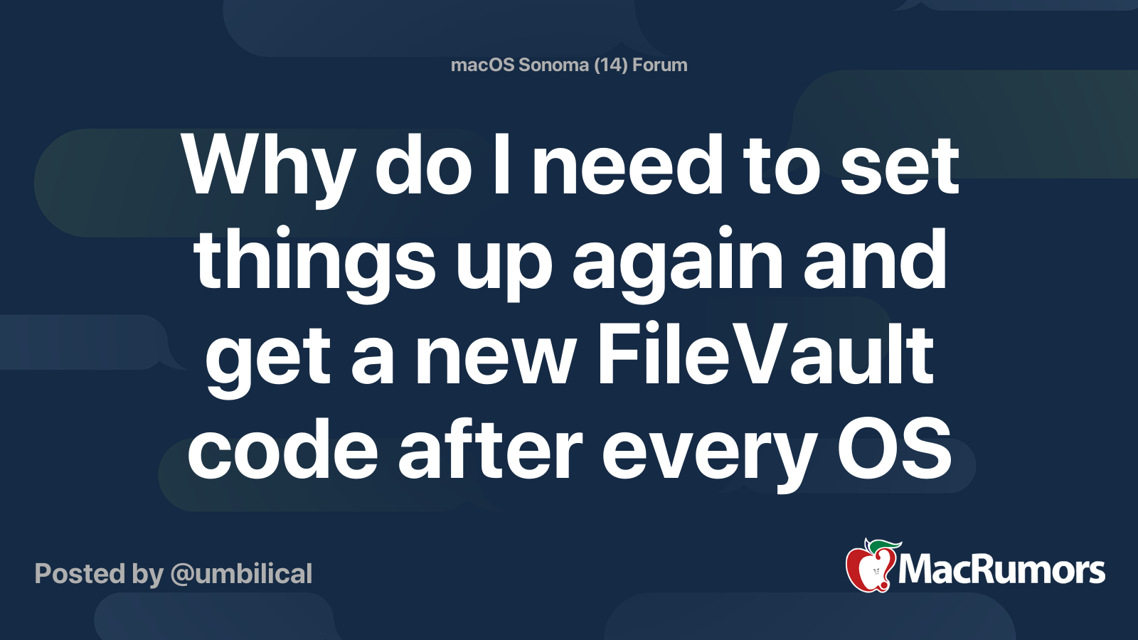 Why do I need to set things up again and get a new FileVault code after every OS software update ...