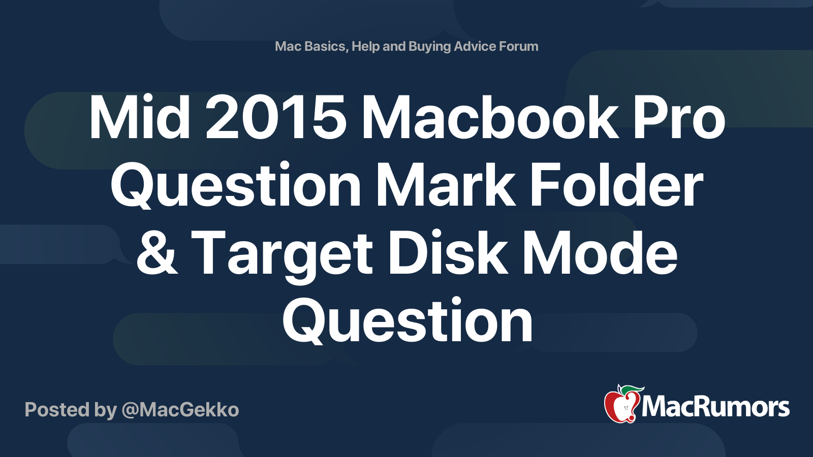 Mid 2015 Macbook Pro Question Mark Folder & Target Disk Mode Question | MacRumors Forums