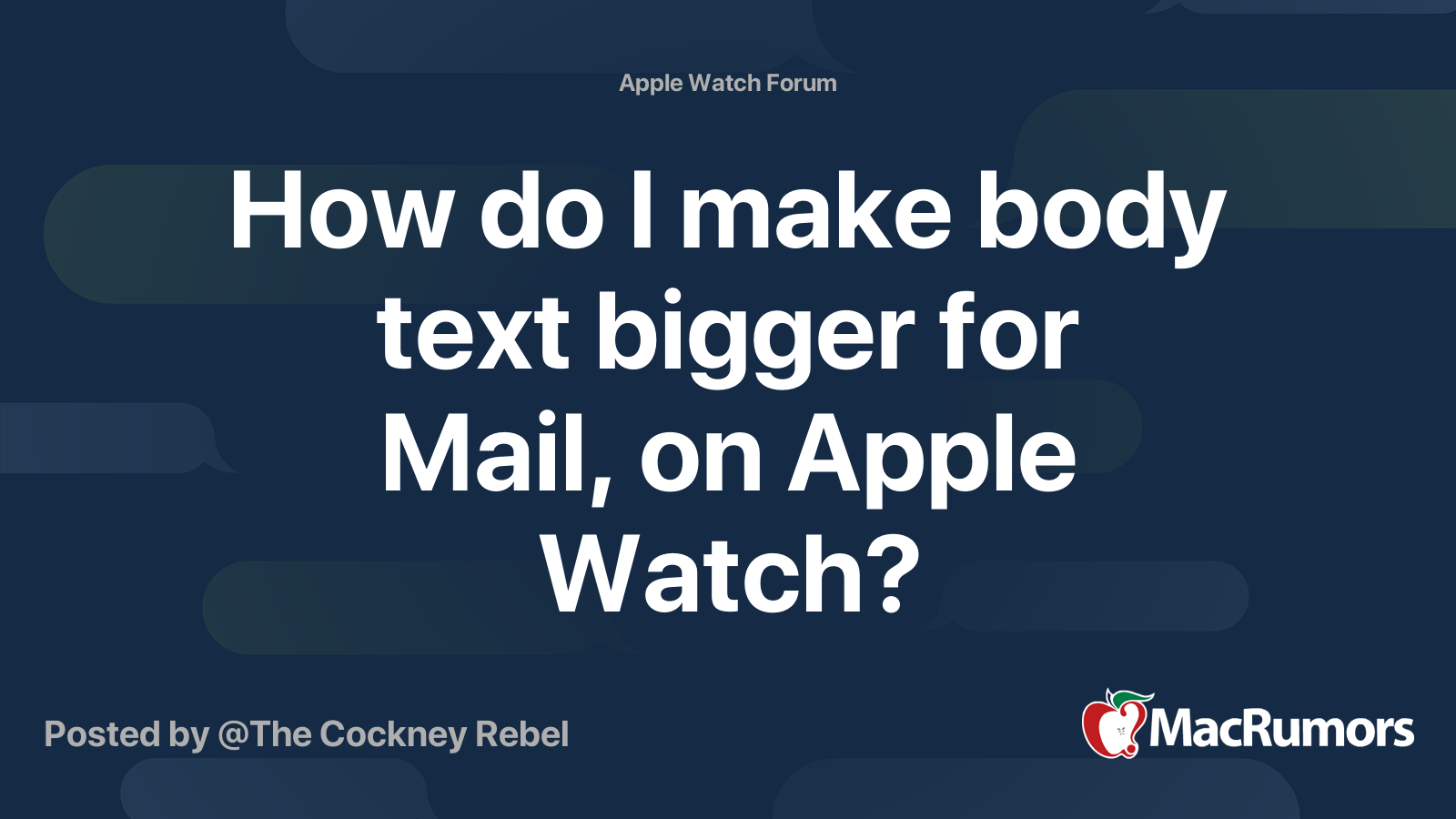 How do I make body text bigger for Mail, on Apple Watch? | MacRumors Forums
