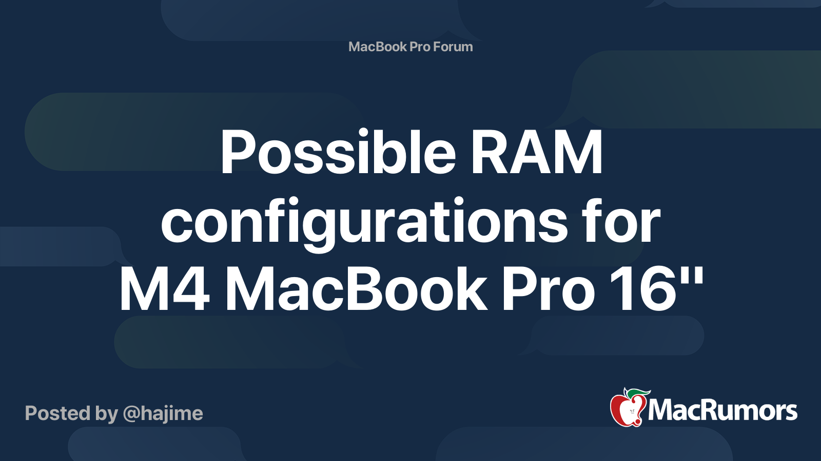 Possible RAM configurations for M4 MacBook Pro 16" | MacRumors Forums