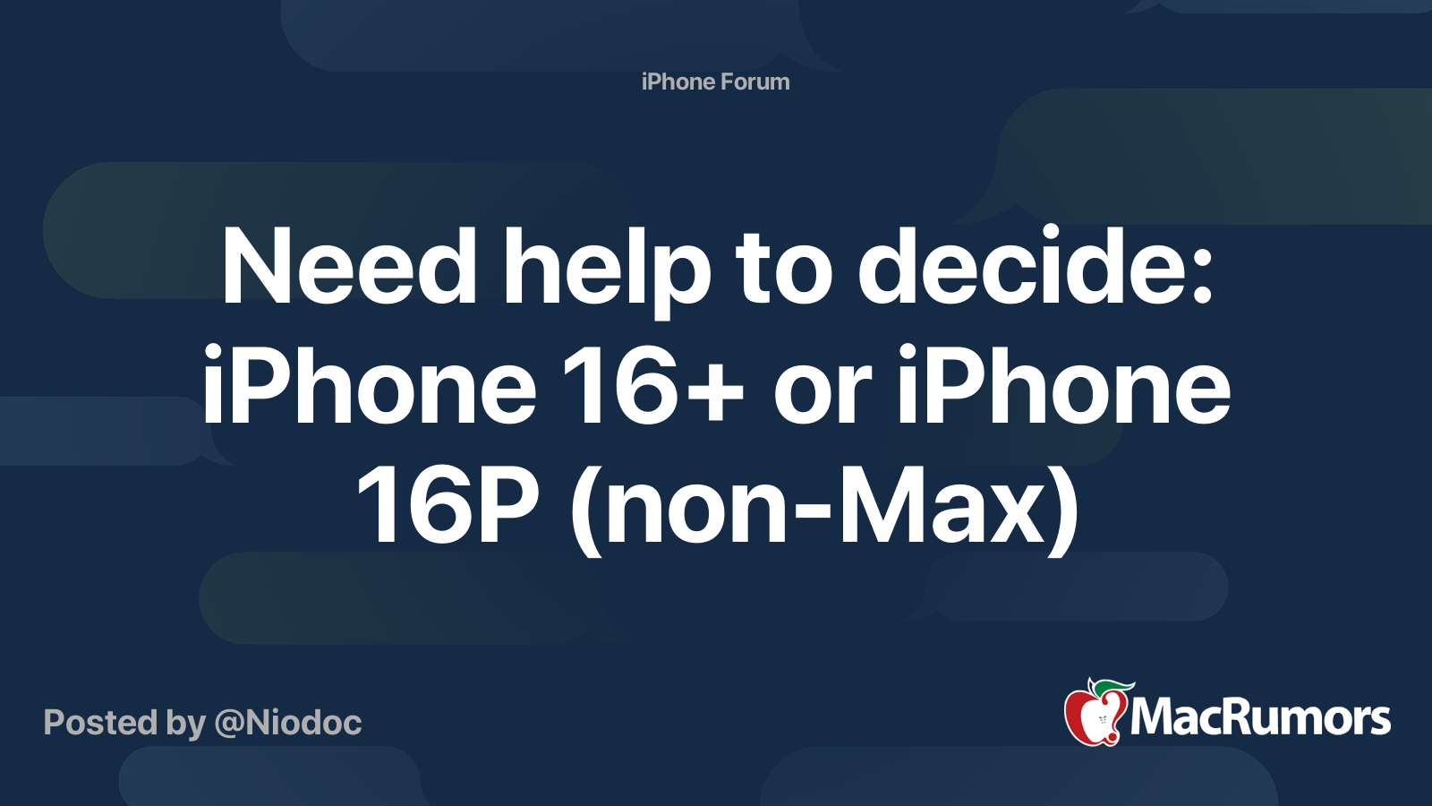 Need help to decide: iPhone 16+ or iPhone 16P (non-Max) | MacRumors Forums