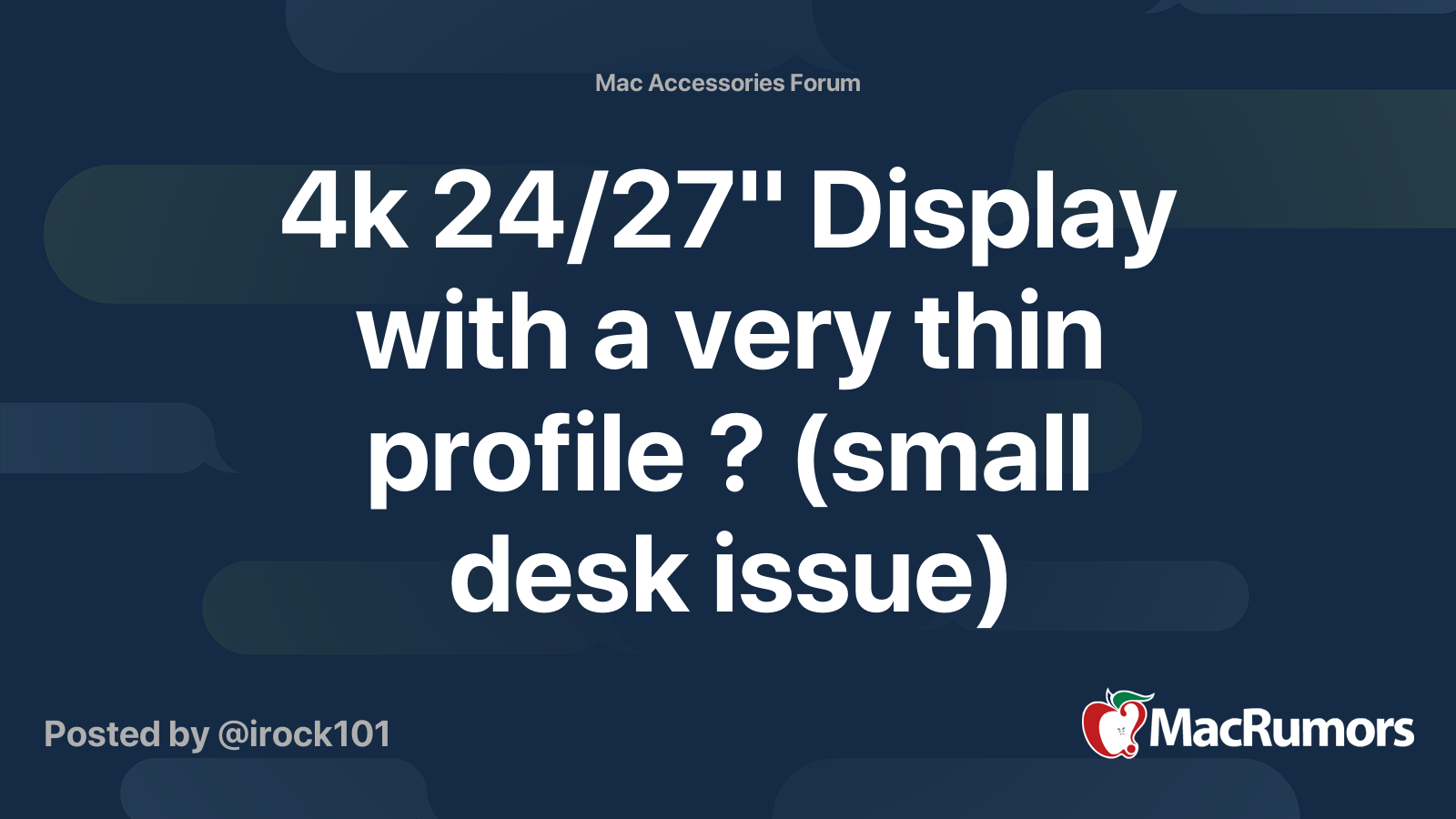 4k 24/27" Display with a very thin profile ? (small desk issue) | MacRumors Forums