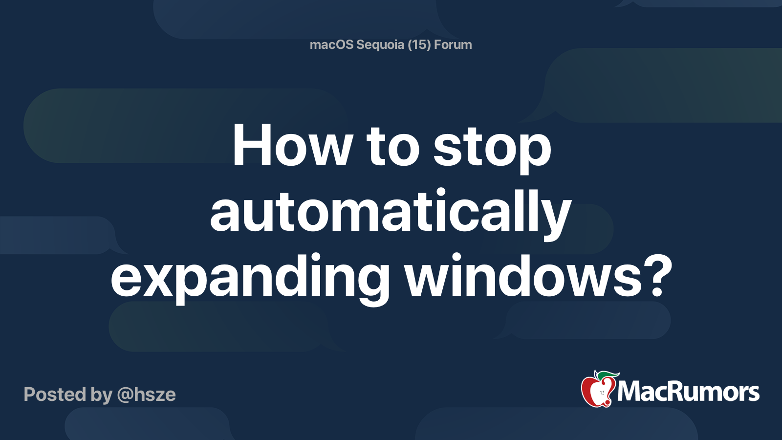 How to stop automatically expanding windows? | MacRumors Forums