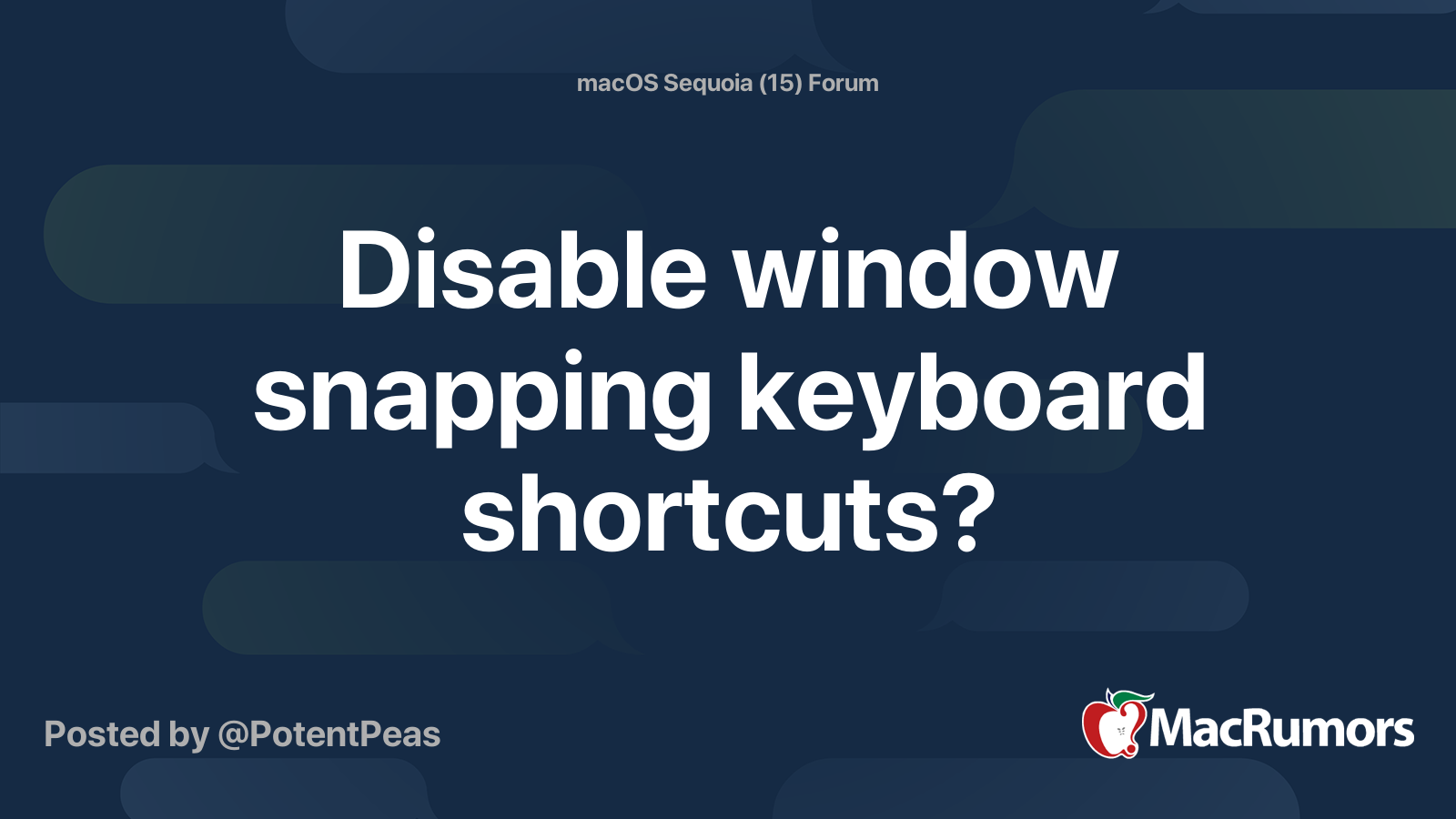 Disable window snapping keyboard shortcuts? | MacRumors Forums