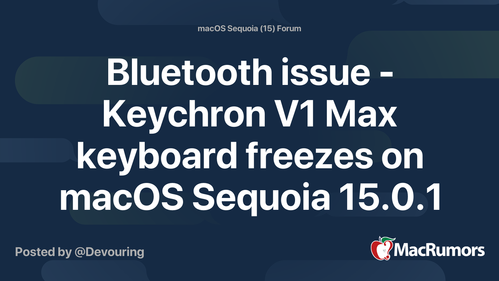 Bluetooth issue - Keychron V1 Max keyboard freezes on macOS Sequoia 15.0.1 | MacRumors Forums