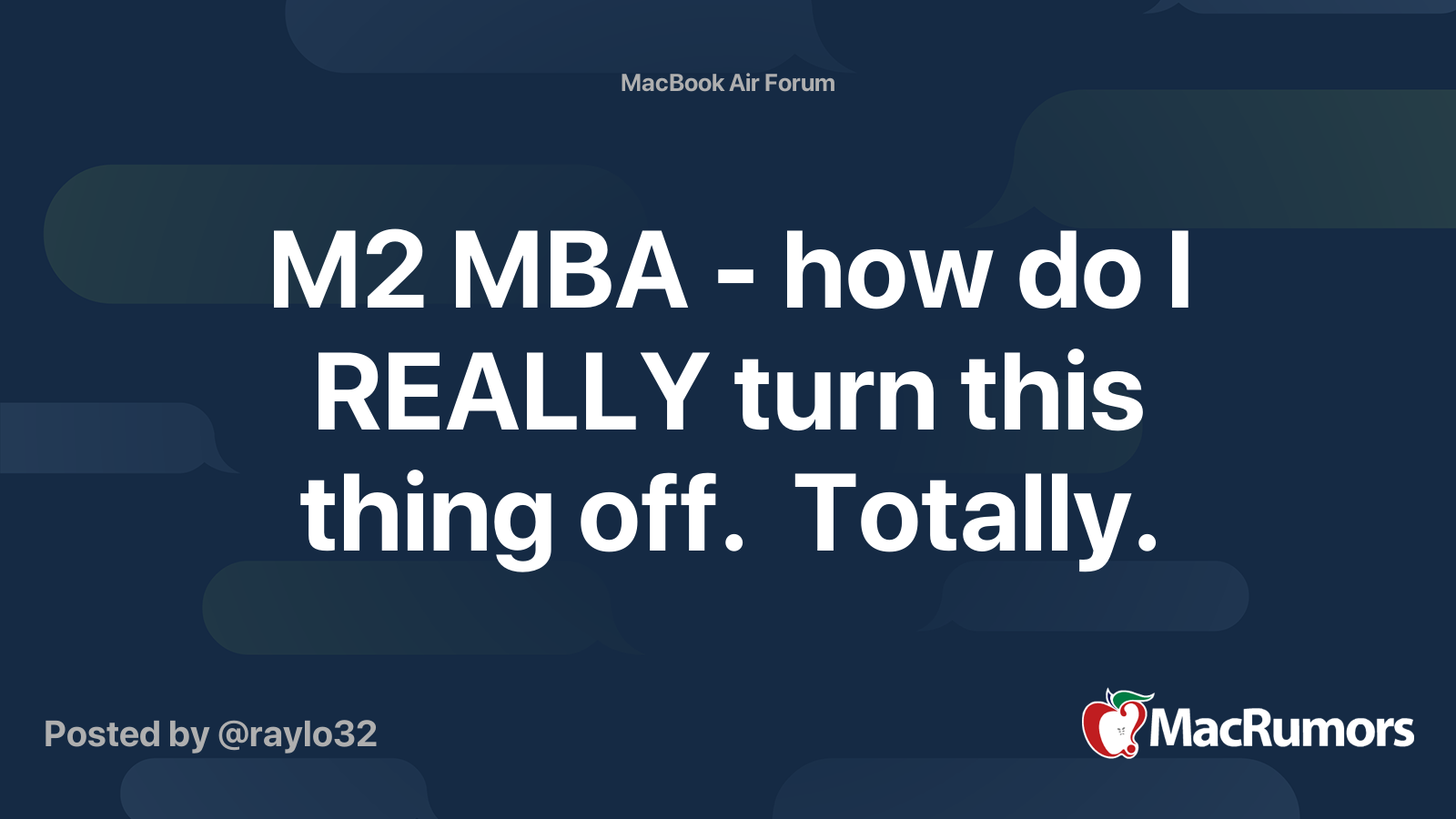 M2 MBA - how do I REALLY turn this thing off. Totally. | MacRumors Forums