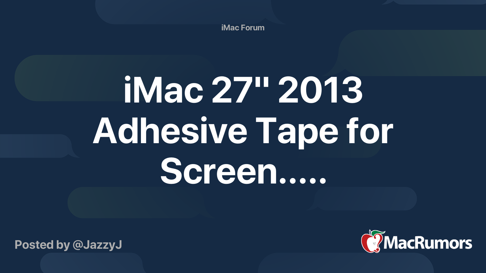 iMac 27" 2013 Adhesive Tape for Screen..... | MacRumors Forums