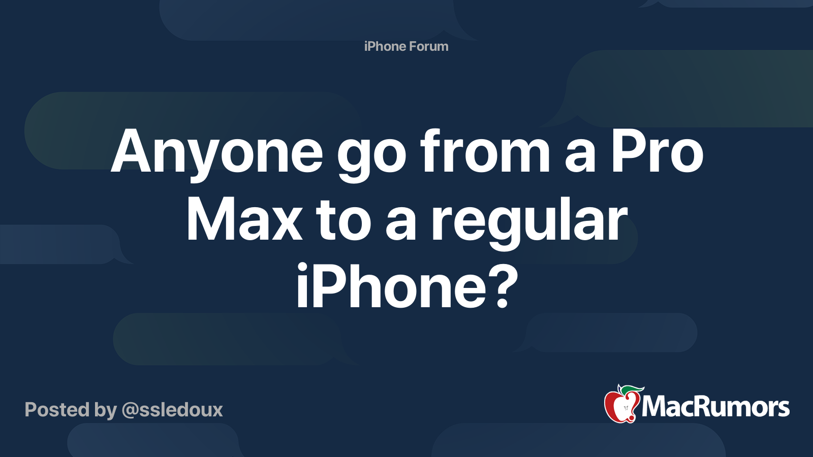 Anyone go from a Pro Max to a regular iPhone? | MacRumors Forums