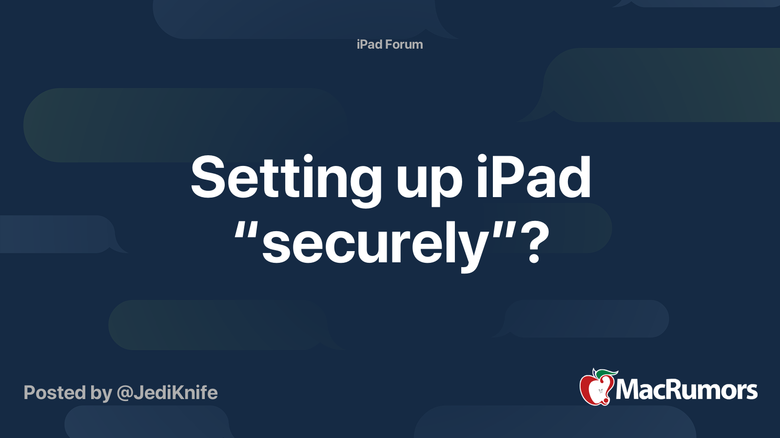 Setting up iPad “securely”? | MacRumors Forums