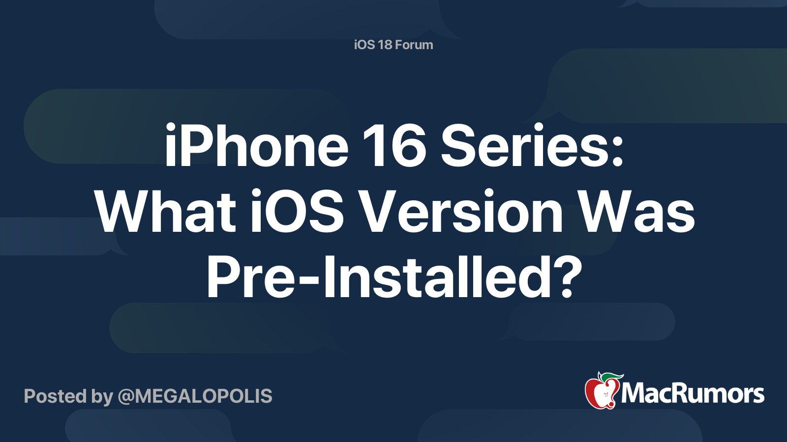 iPhone 16 Series: What iOS Version Was Pre-Installed? | MacRumors Forums