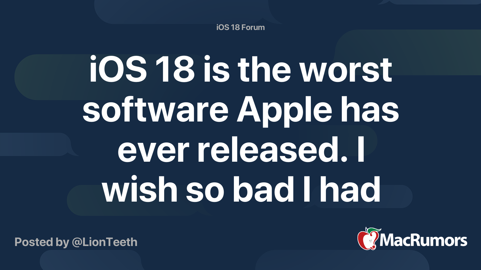 iOS 18 is the worst software Apple has ever released. I wish so bad I ...