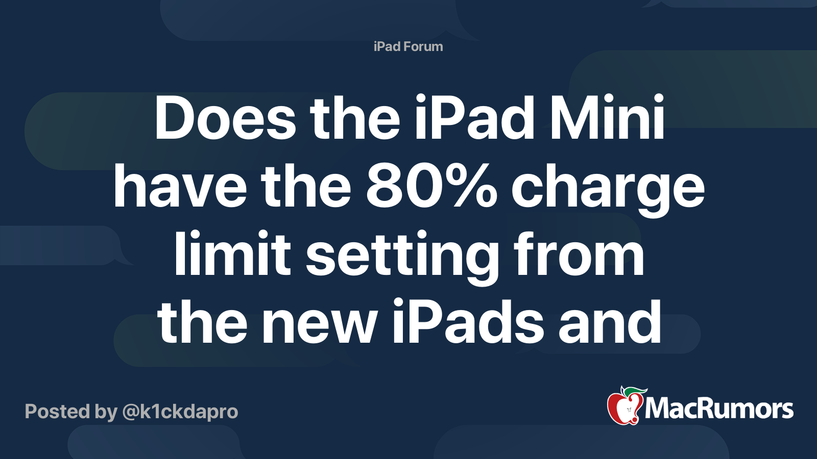 Does the iPad Mini have the 80% charge limit setting from the new iPads and iPhones? | MacRumors ...