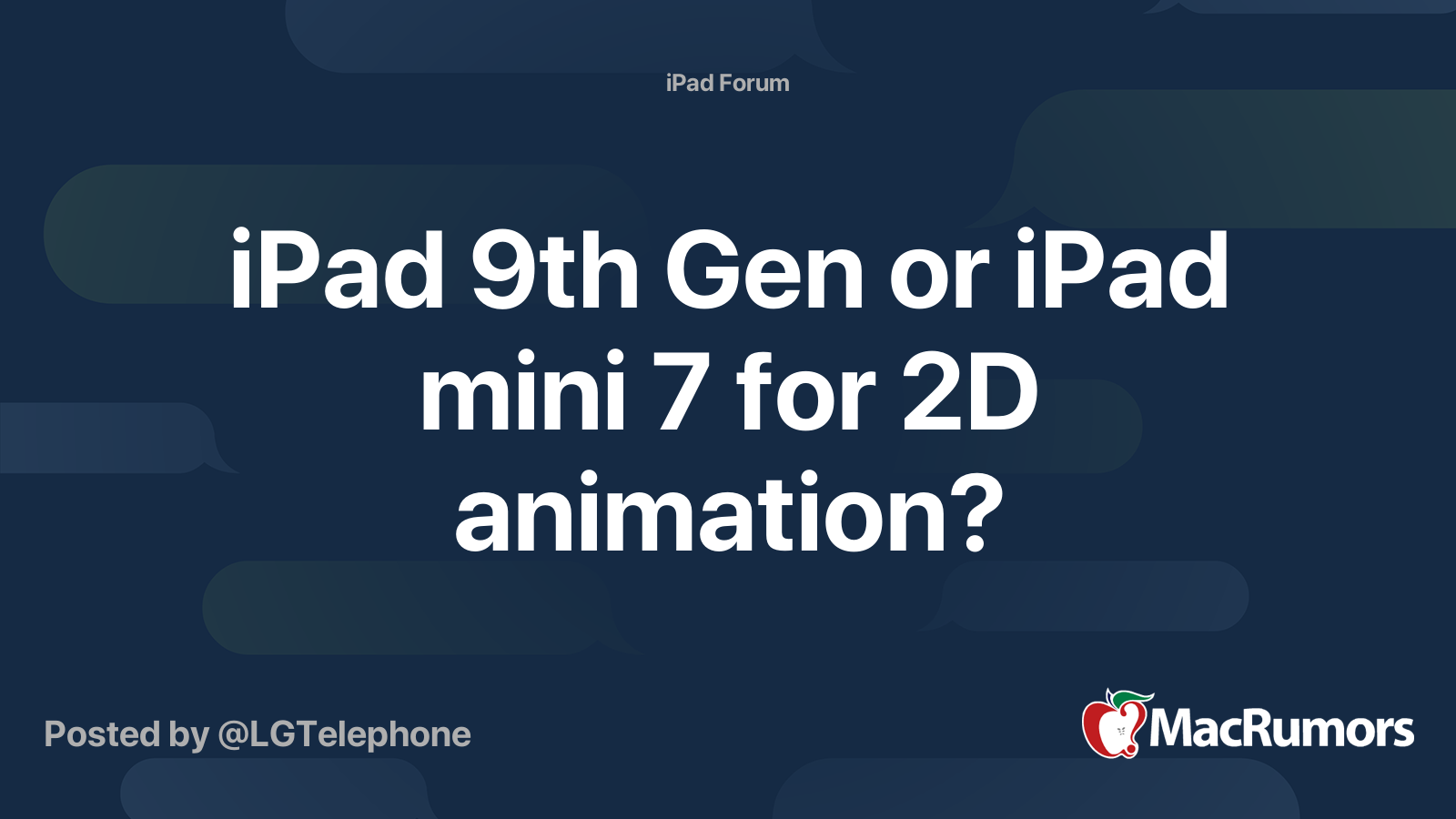iPad 9th Gen or iPad mini 7 for 2D animation? | MacRumors Forums