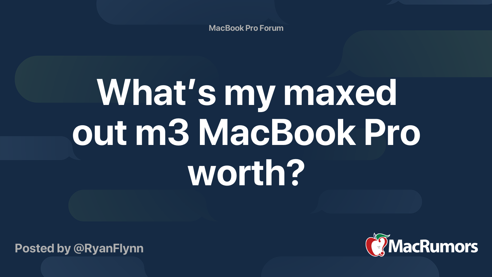 What’s my maxed out m3 MacBook Pro worth? | MacRumors Forums