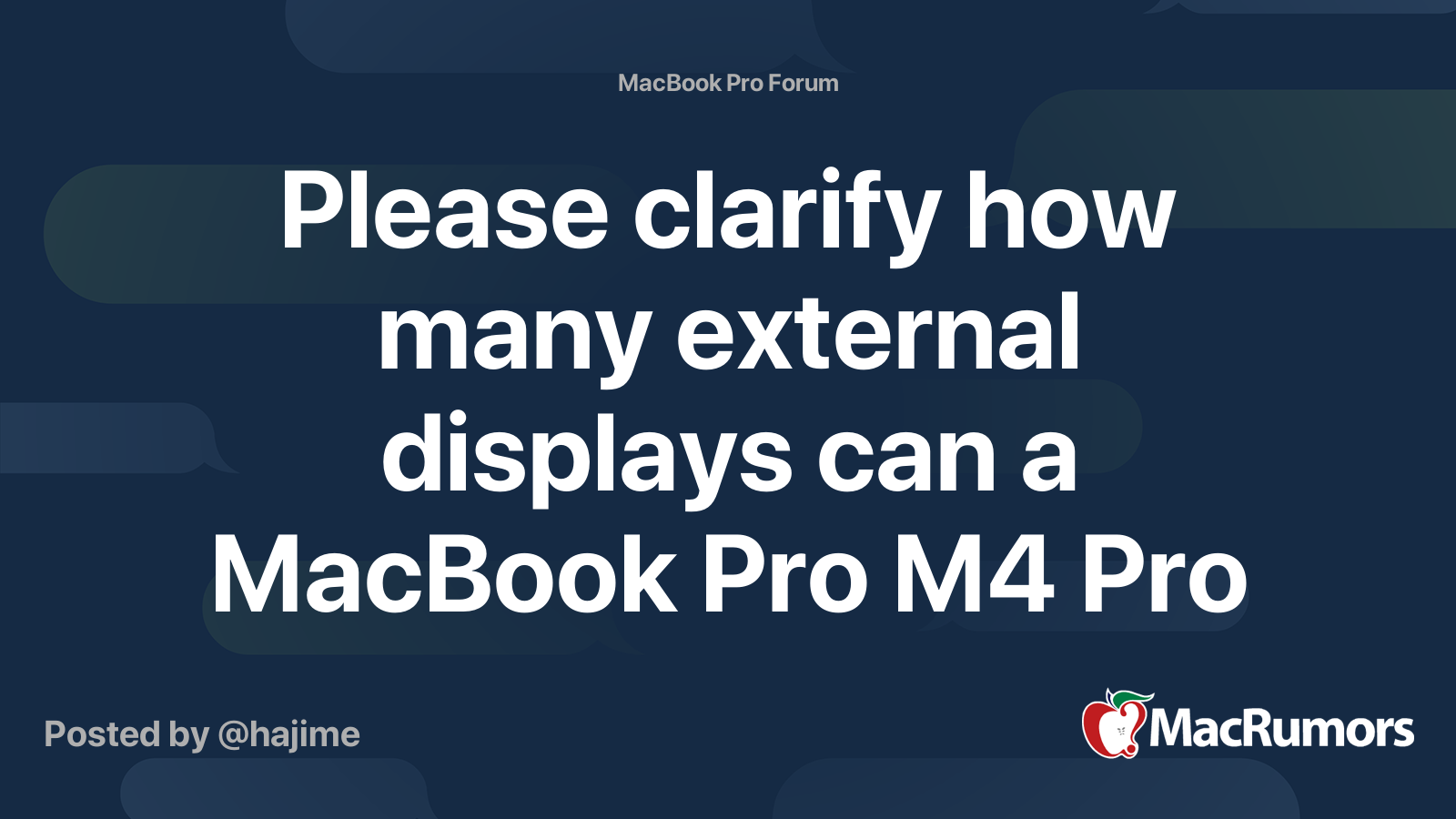 Please clarify how many external displays can a MacBook Pro M4 Pro 16" drive? | MacRumors Forums