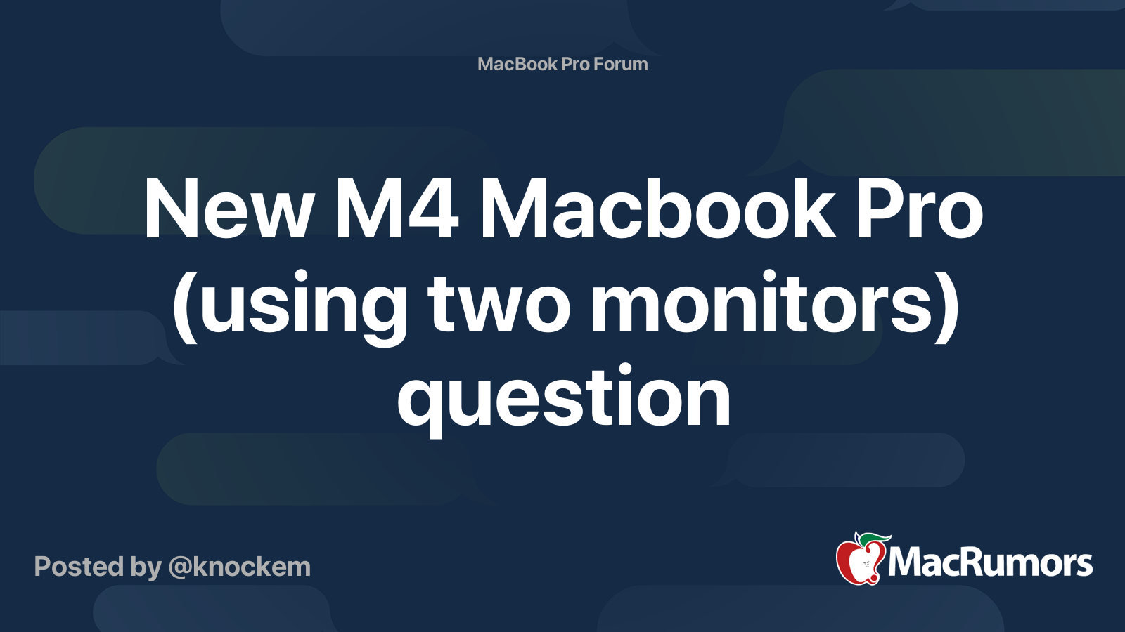 New M4 Macbook Pro (using two monitors) question | MacRumors Forums