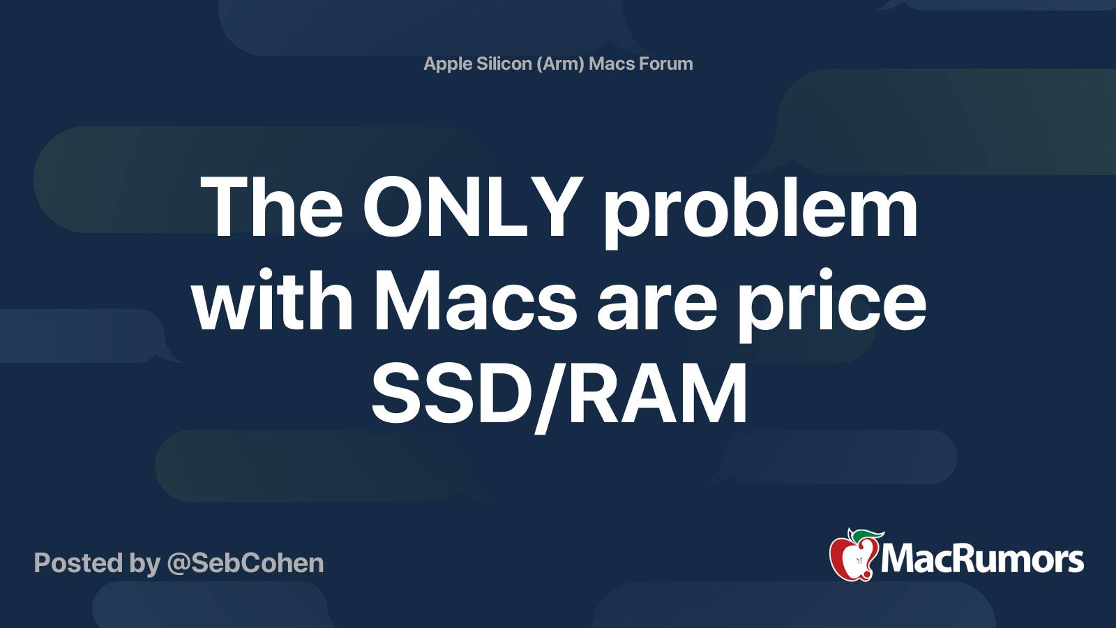 The ONLY problem with Macs are price SSD/RAM | MacRumors Forums
