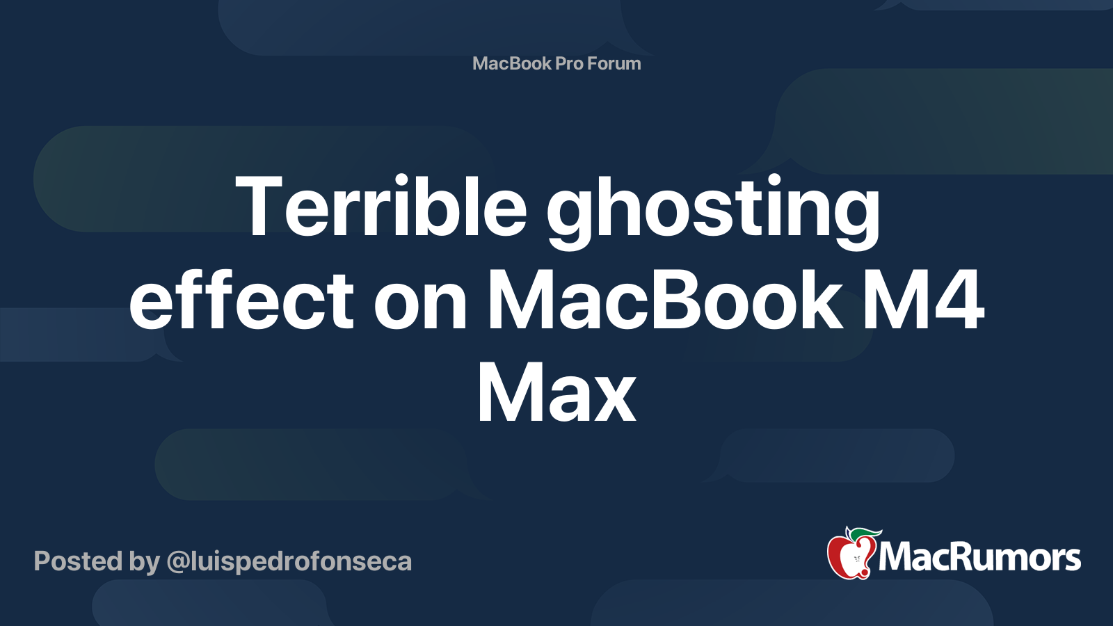 Terrible ghosting effect on MacBook M4 Max | MacRumors Forums