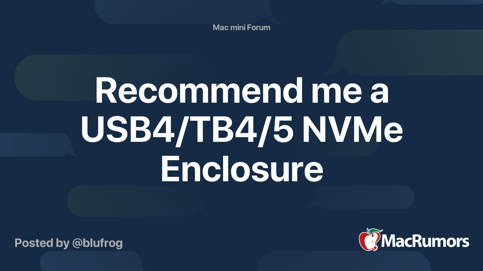 Recommend me a USB4/TB4/5 NVMe Enclosure | MacRumors Forums