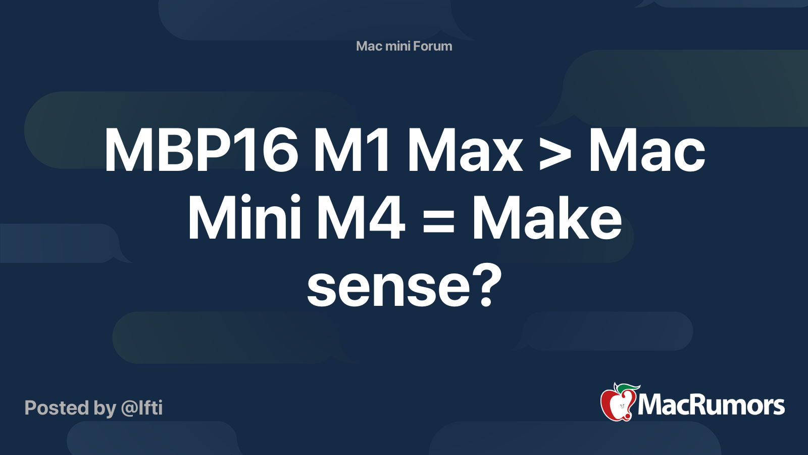 MBP16 M1 Max > Mac Mini M4 = Make sense? | MacRumors Forums