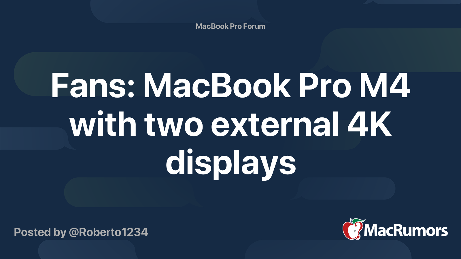 Fans: MacBook Pro M4 with two external 4K displays | MacRumors Forums