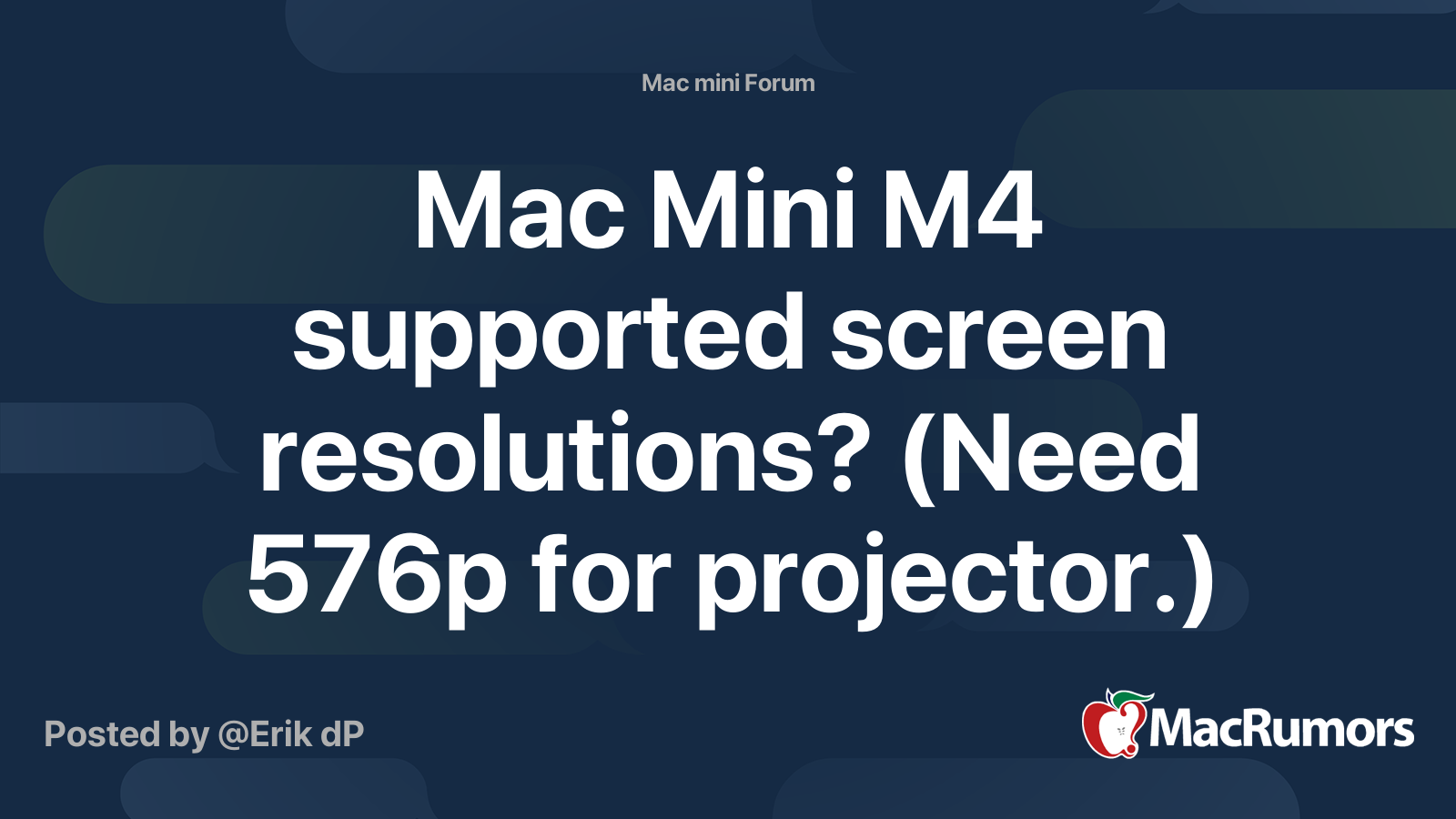 Mac Mini M4 supported screen resolutions? (Need 576p for projector.) | MacRumors Forums