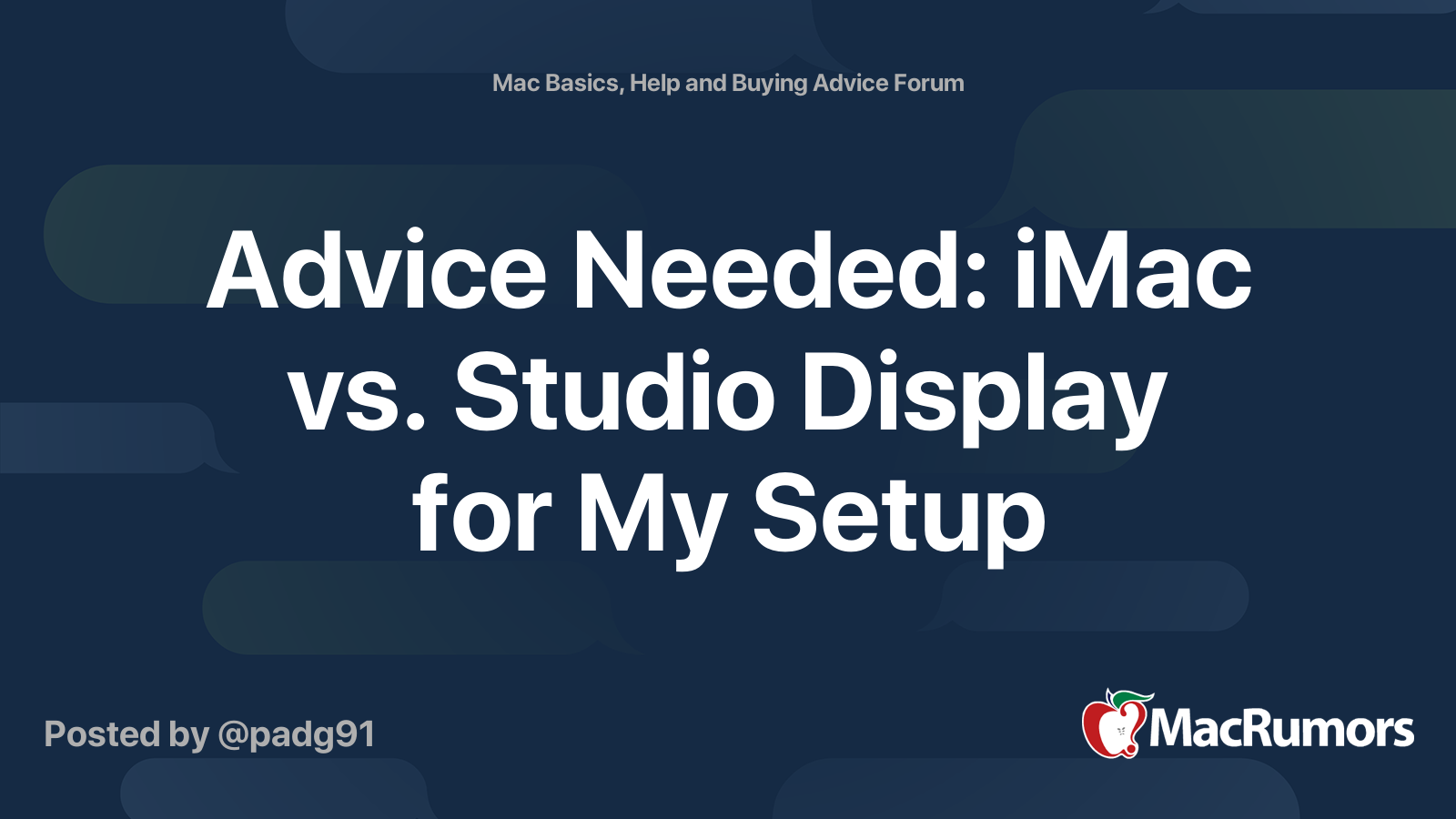 Advice Needed: iMac vs. Studio Display for My Setup | MacRumors Forums