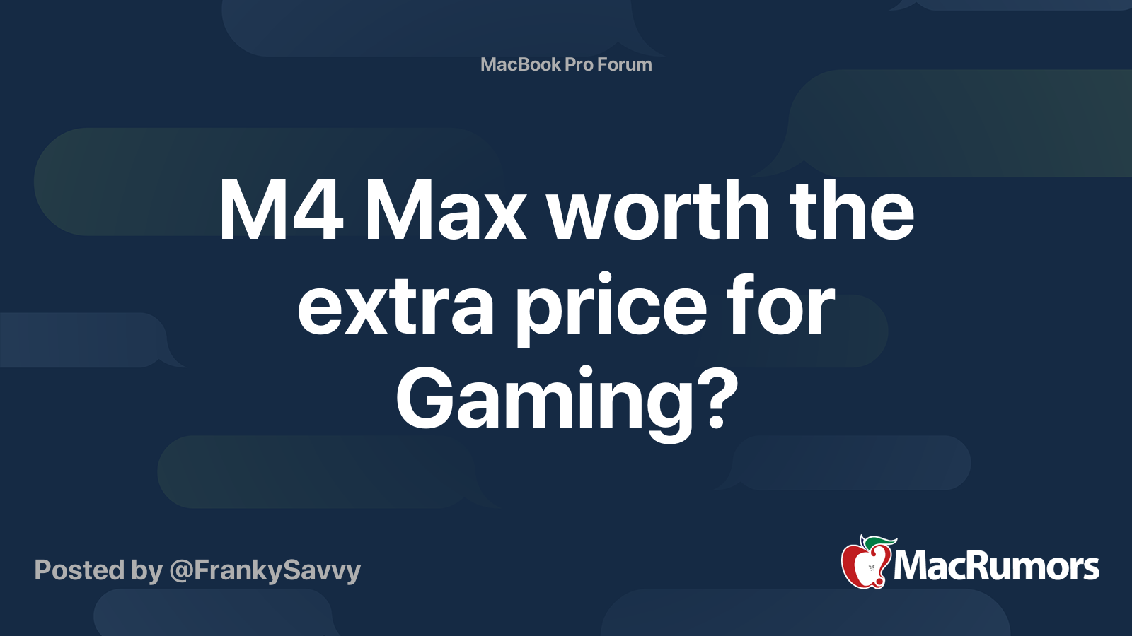 M4 Max worth the extra price for Gaming? | MacRumors Forums