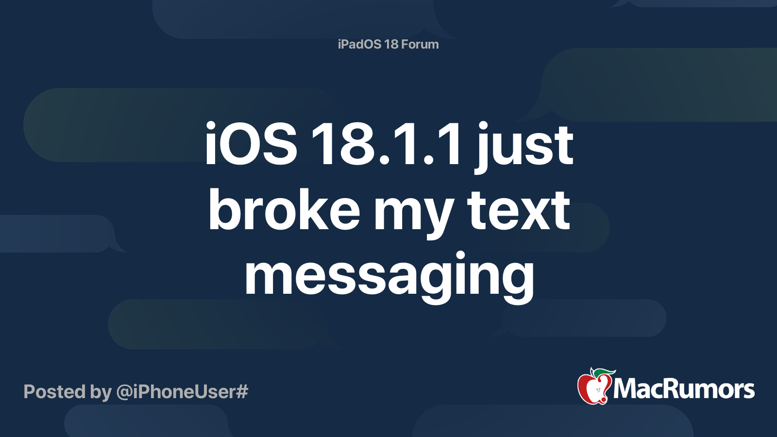 iOS 18.1.1 just broke my text messaging | MacRumors Forums