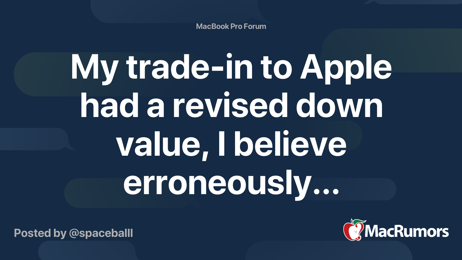 My trade-in to Apple had a revised down value, I believe erroneously... anyone else experienced ...