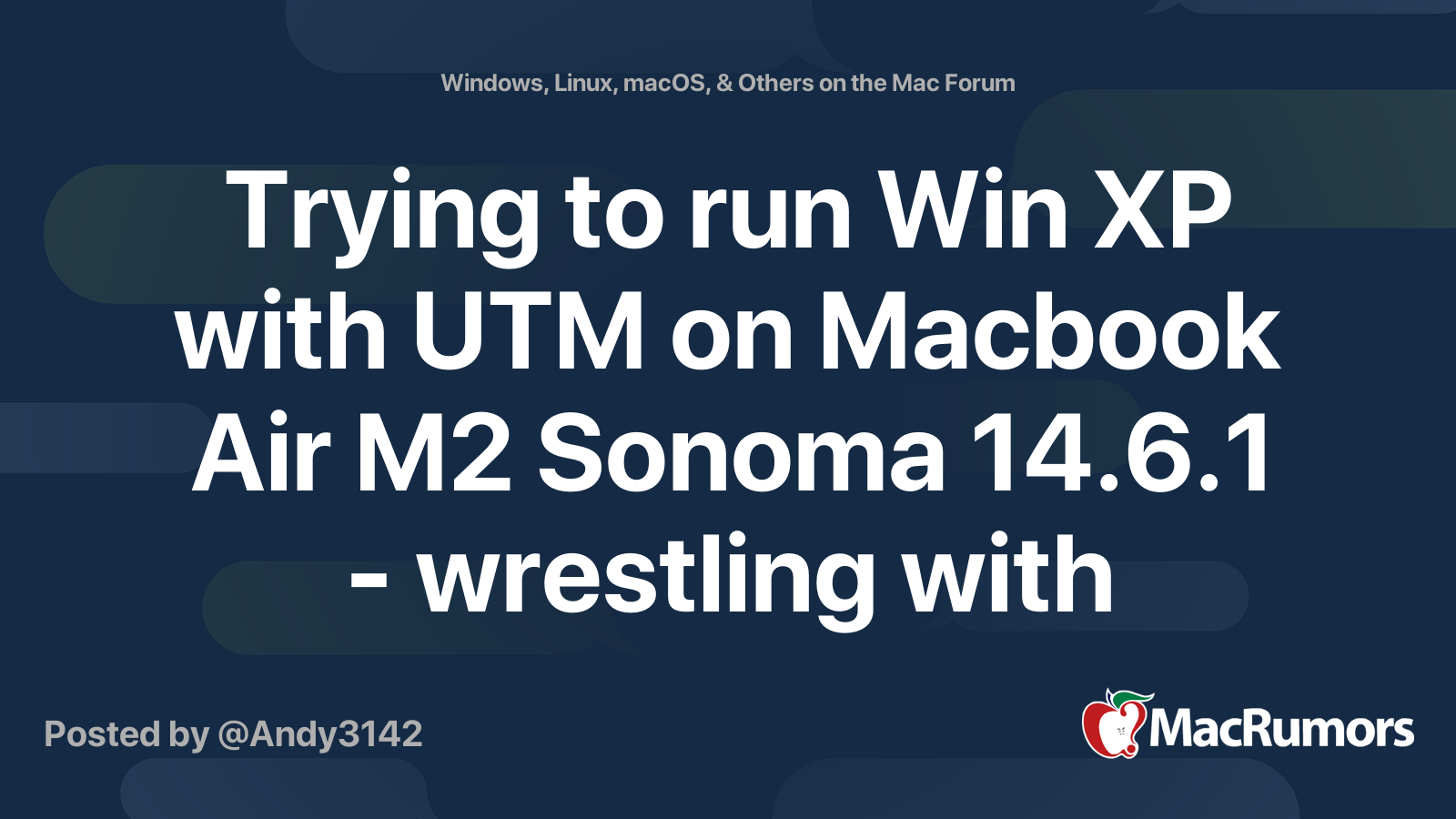 Trying to run Win XP with UTM on Macbook Air M2 Sonoma 14.6.1 ...