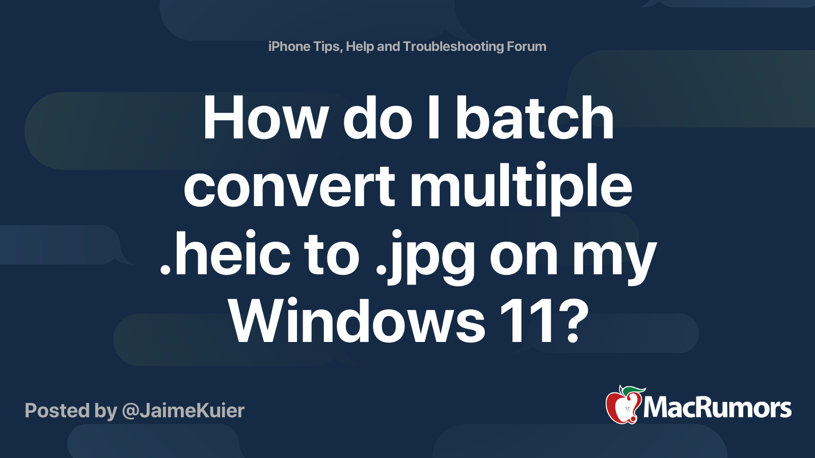 How do I batch convert multiple .heic to .jpg on my Windows 11? | MacRumors Forums