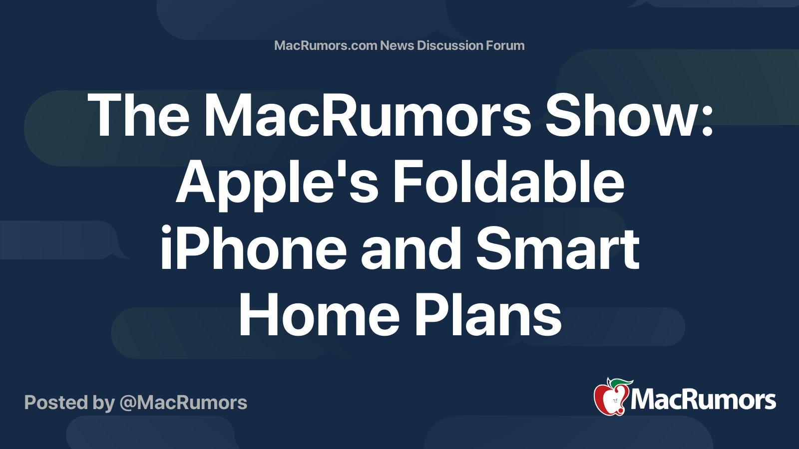 The MacRumors Show: Apple's Foldable iPhone and Smart Home Plans | MacRumors Forums