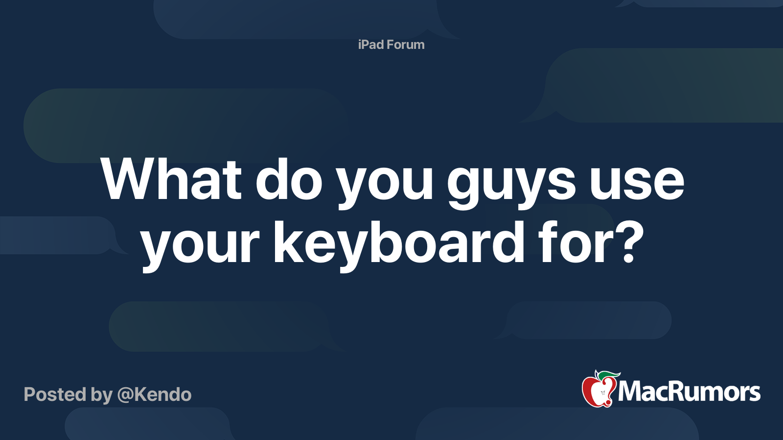 What do you guys use your keyboard for? | MacRumors Forums