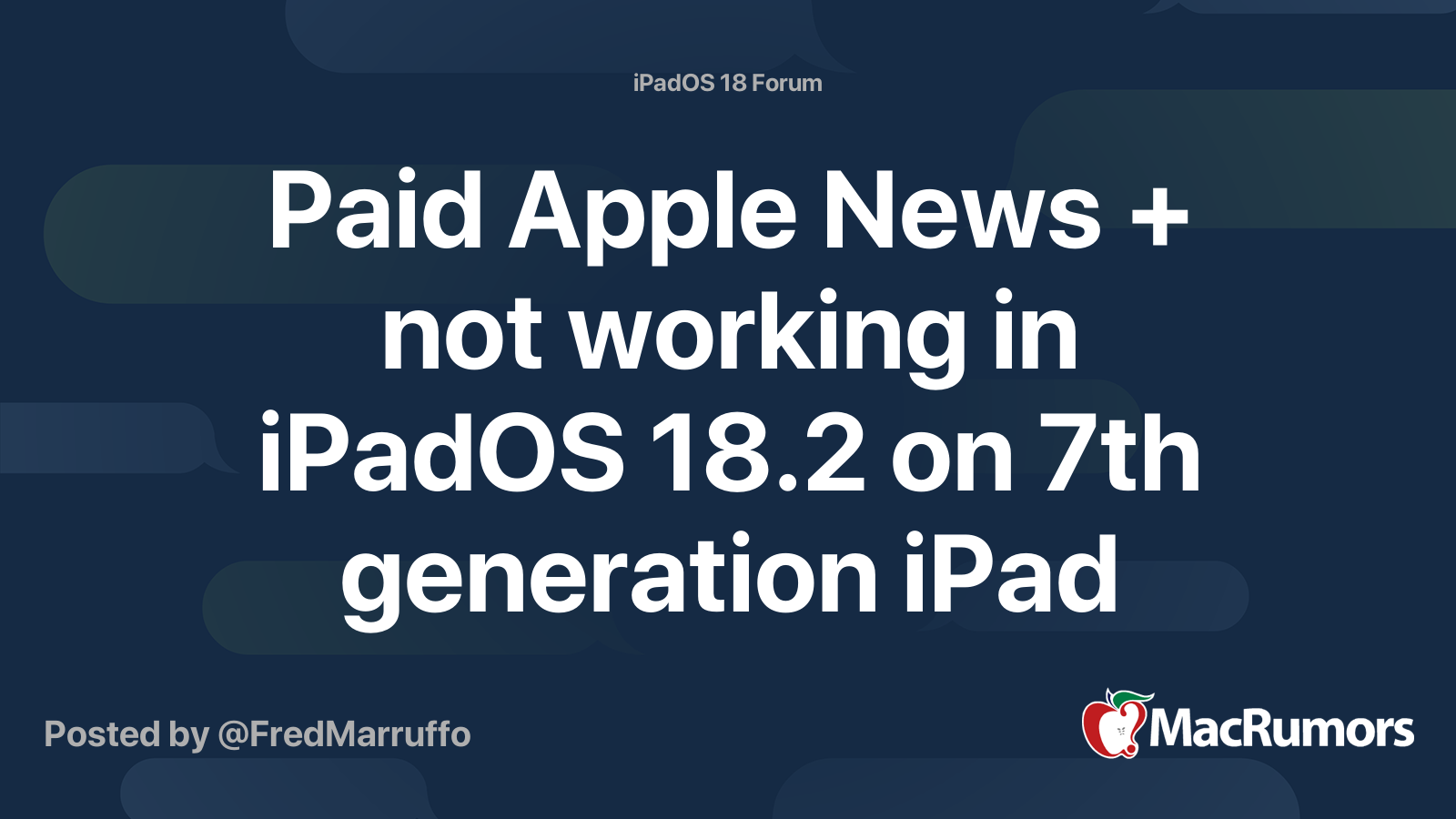 Paid Apple News + not working in iPadOS 18.2 on 7th generation iPad ...