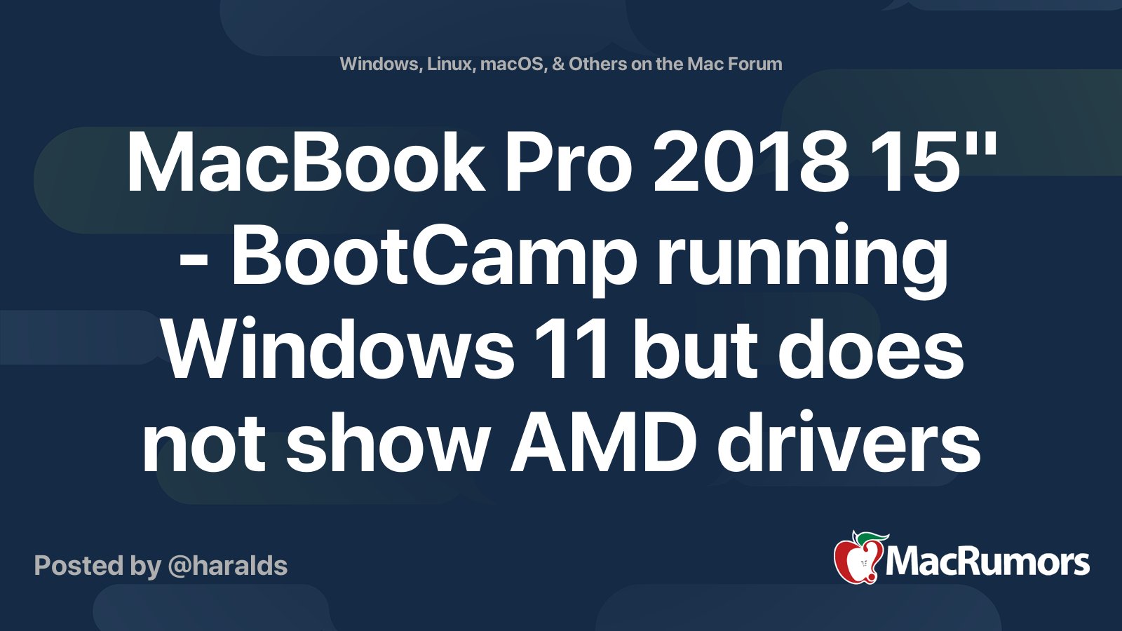 MacBook Pro 2018 15" - BootCamp running Windows 11 but does not show AMD drivers | MacRumors Forums