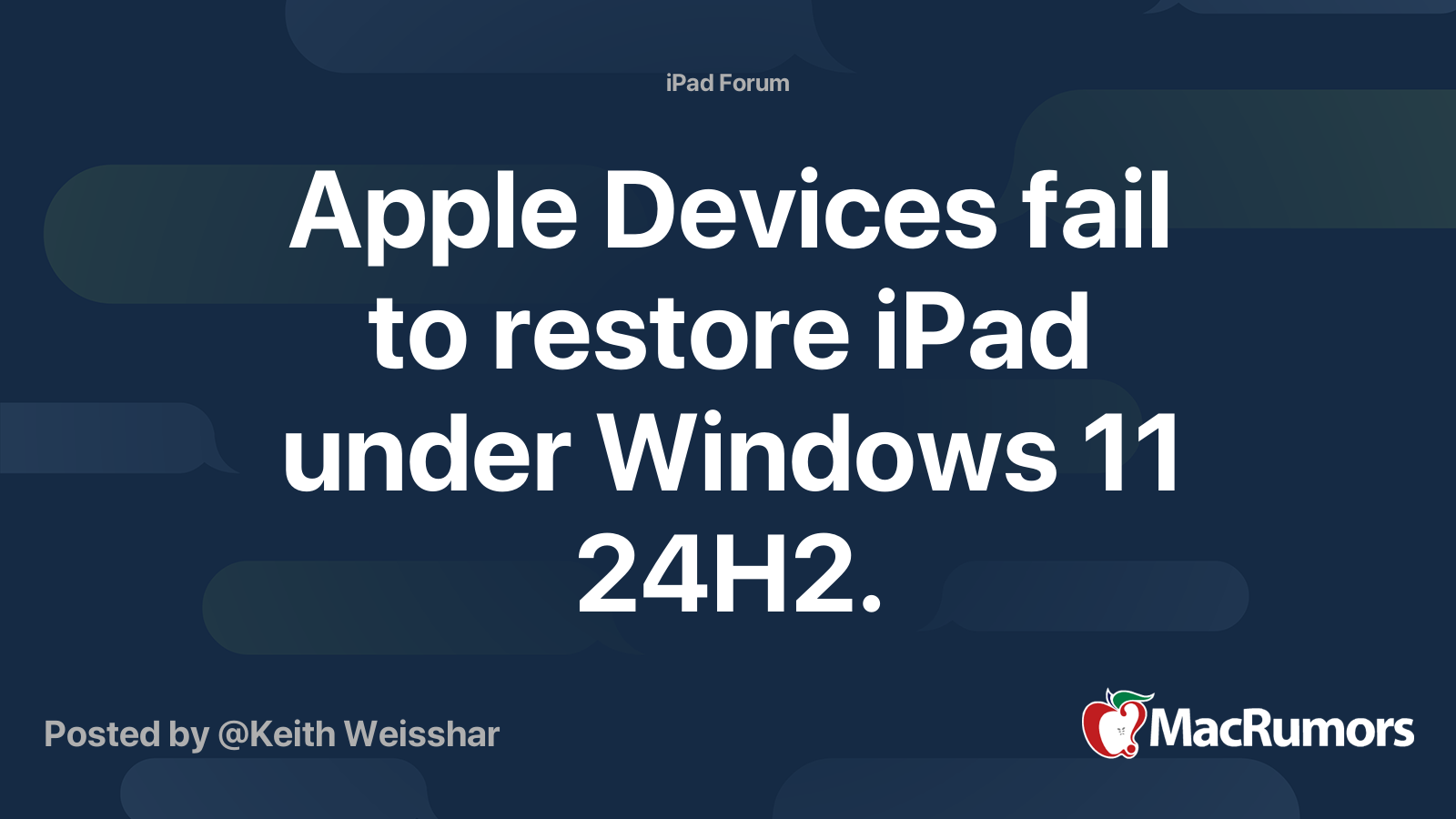 Apple Devices fail to restore iPad under Windows 11 24H2. | MacRumors Forums