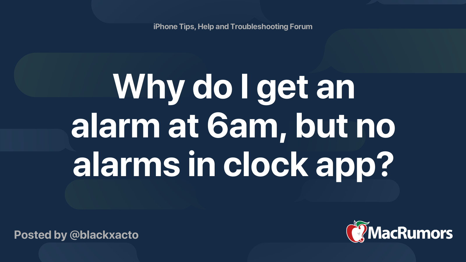 Why do I get an alarm at 6am, but no alarms in clock app? | MacRumors Forums