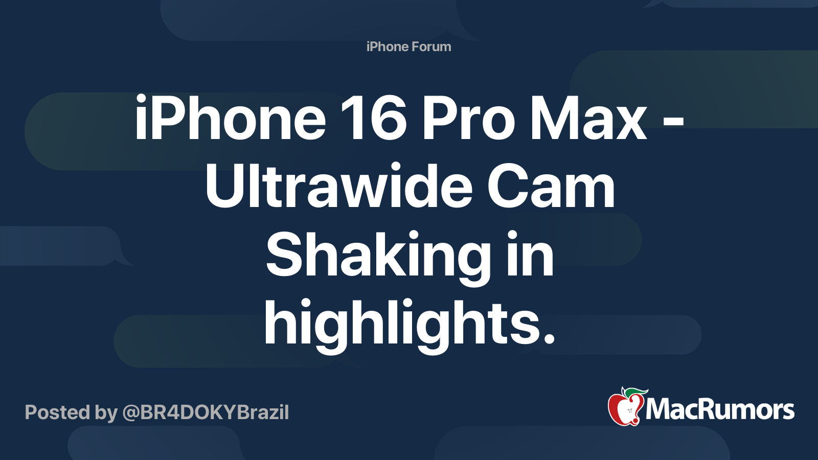 iPhone 16 Pro Max - Ultrawide Cam Shaking in highlights. | MacRumors Forums