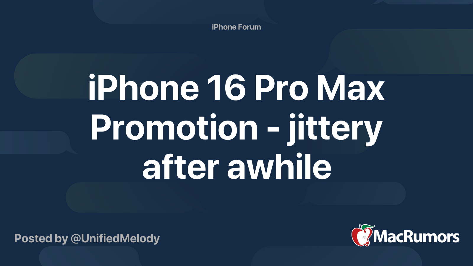 iPhone 16 Pro Max Promotion - jittery after awhile | MacRumors Forums